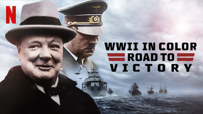 Is 'WWII in Color: Road to Victory' on Netflix? Where to Watch the ...
